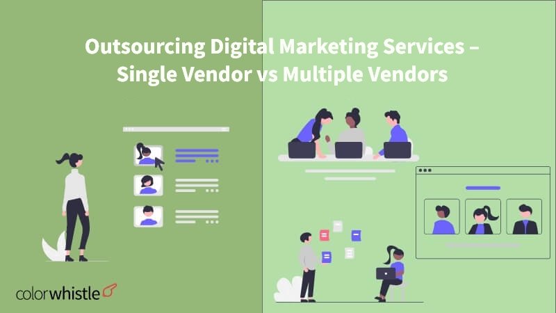 Single Vendor vs Multiple Vendor : Outsourcing Digital Marketing ...
