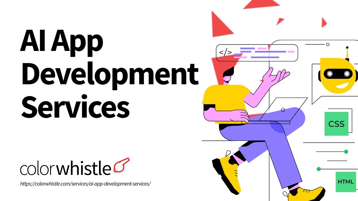 AI App Development Services : AI App Development Agency - ColorWhistle